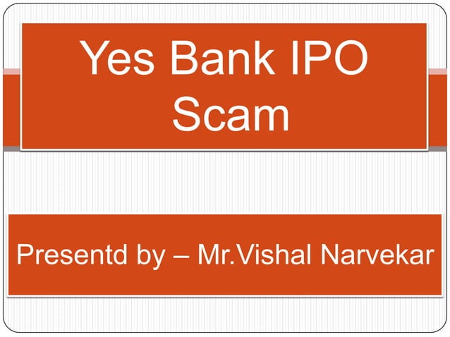 Yes bank IPO scam | PPTX