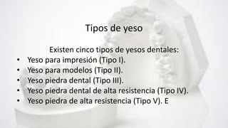 Yesos Dentales .pptx yesos usados en odontología | PPTX