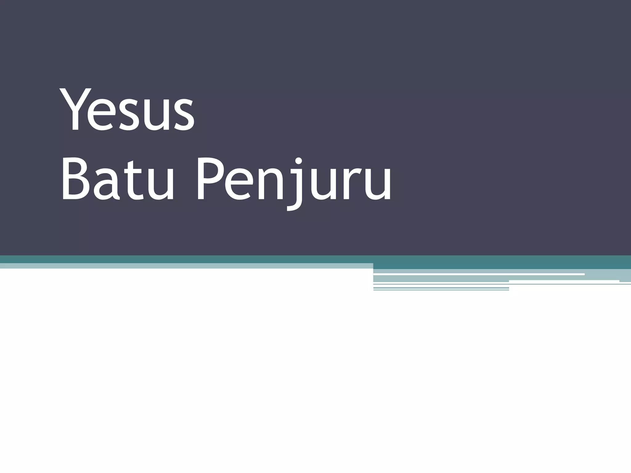 Yesus Batu Penjuru | PPTX