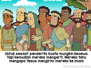 Yesus menyembuhkan 10 orang kusta | PPTX