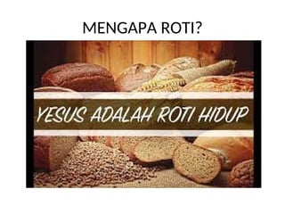YESUS SEBAGAI ROTI HIDUP merupakan tema agama katolik | PPT