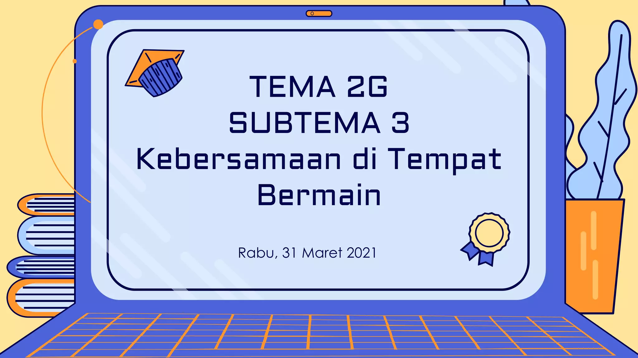Tema 2 g_subtema_3_(_31_maret_2021) | PPT