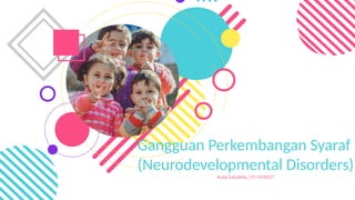 Gangguan perkembangan syaraf pada anak.pptx