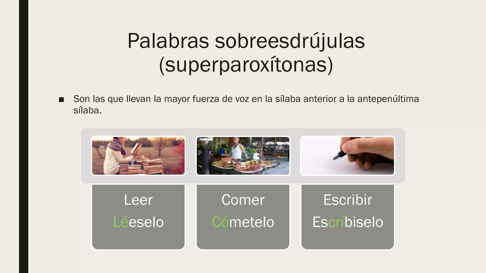 Acentuacion general III: palabras esdrújulas y sobreesdrújulas | PPT