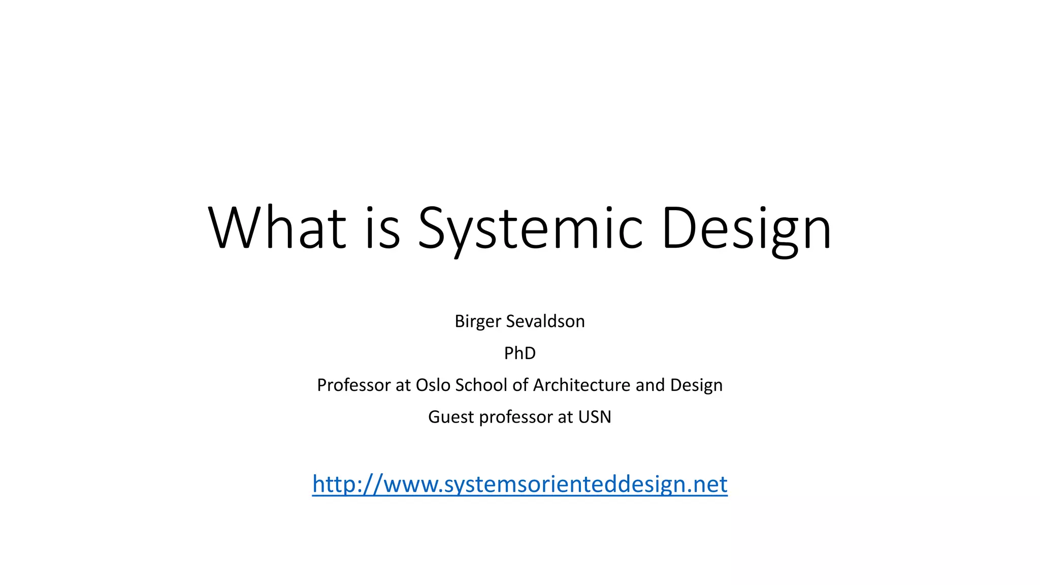 Sevaldson What is Systemic Design | PPT