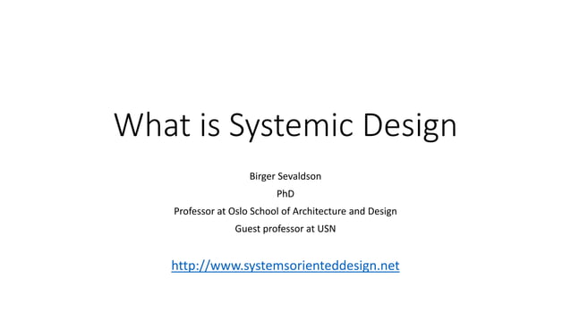Sevaldson What is Systemic Design | PPT