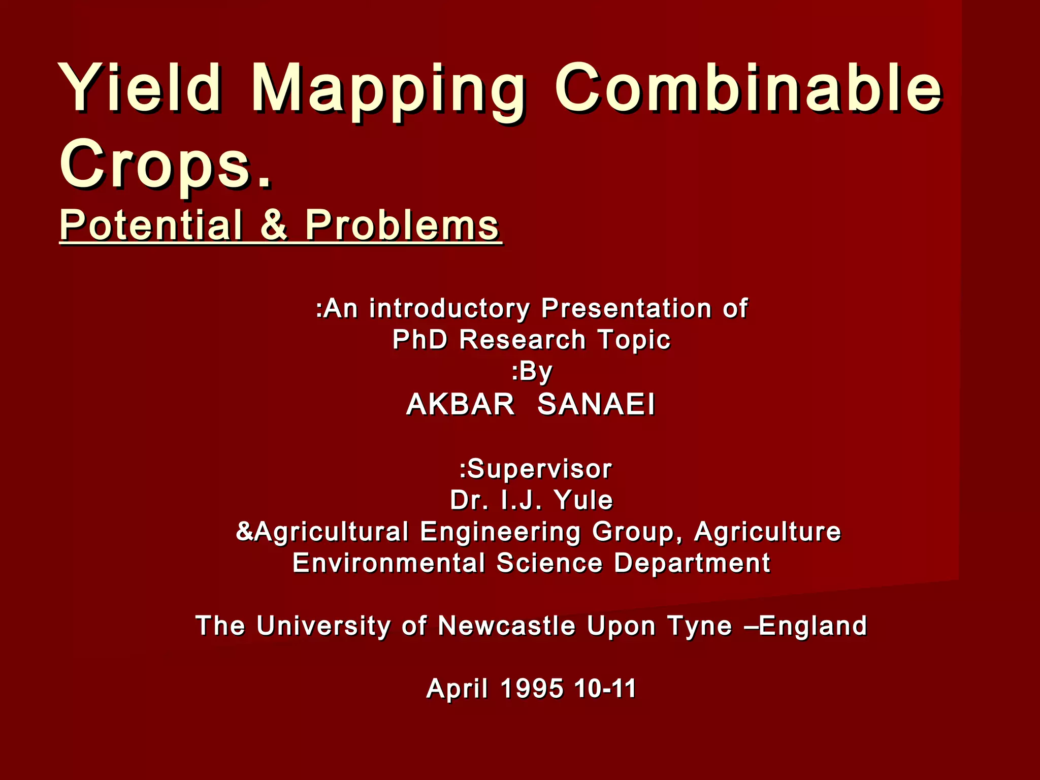 Yield mapping Combinable Crops, Potential & Problems, An initial Phd ...