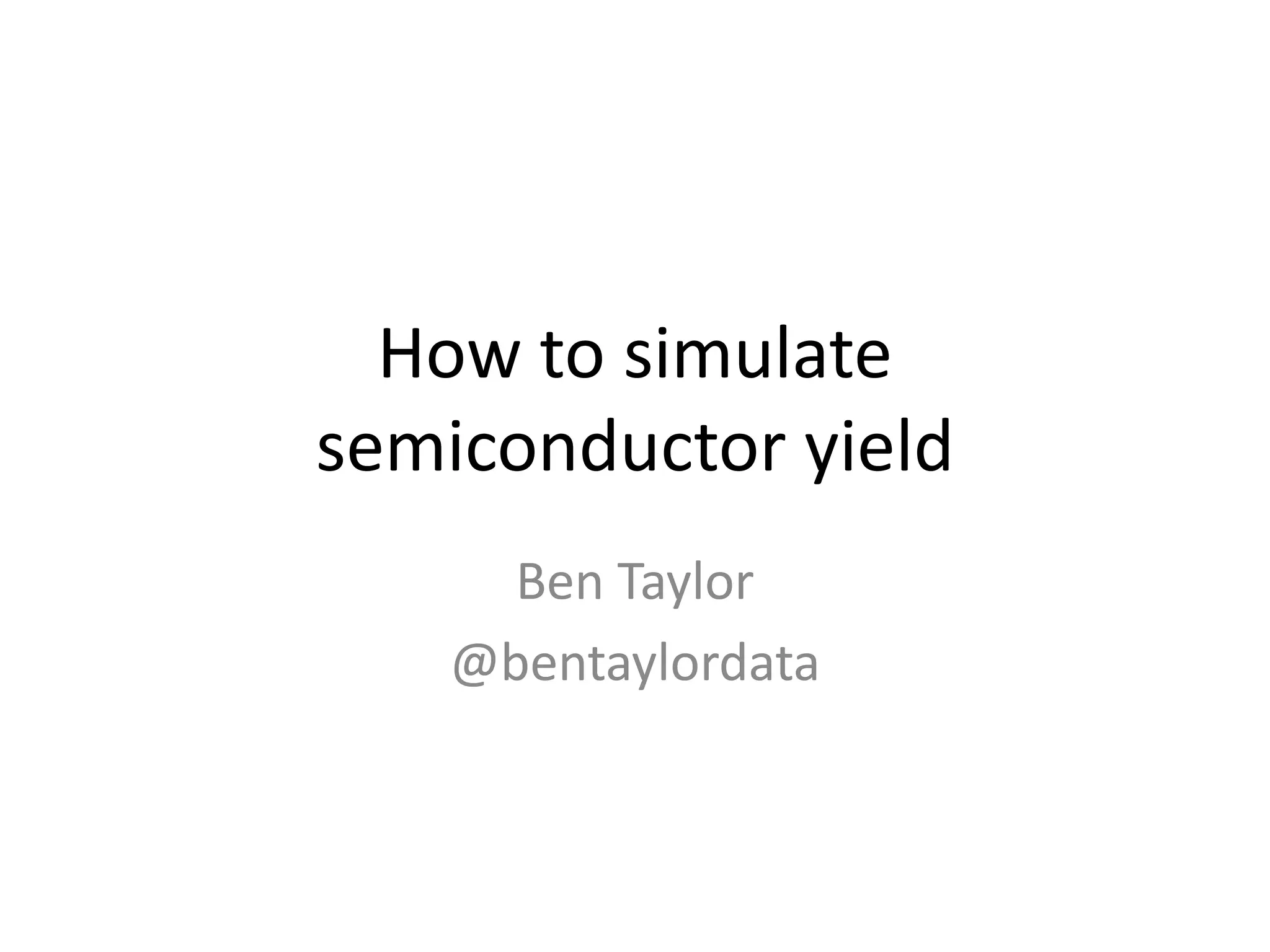 How to simulate semiconductor yield | PPTX