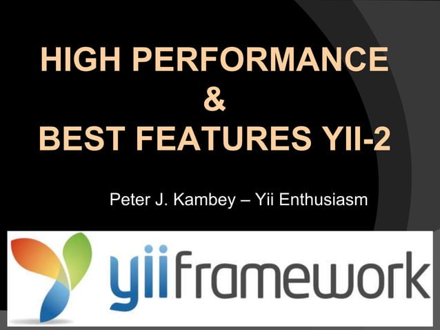 Yii2 by Peter Jack Kambey | PPTX
