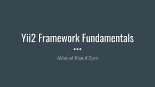 Yii2 fundamentals bagian 1 | PPT