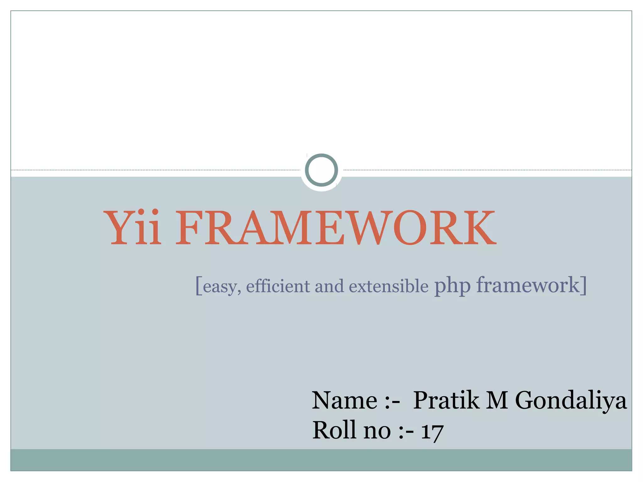 Yii framework | PPT | Programming Languages | Computing