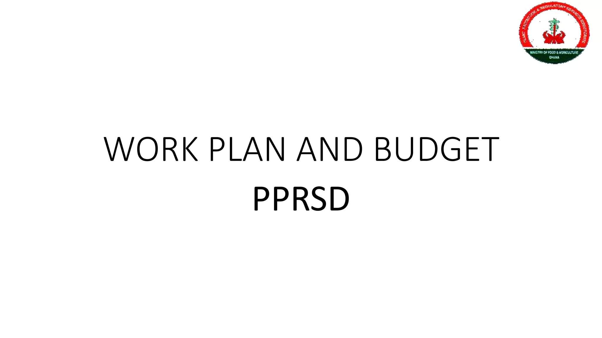 Work Plan and Budget PPRSD | PPT