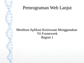 Membuat Aplikasi Kesiswaan Menggunakan Yii Framework - Bagian 1 | ODP