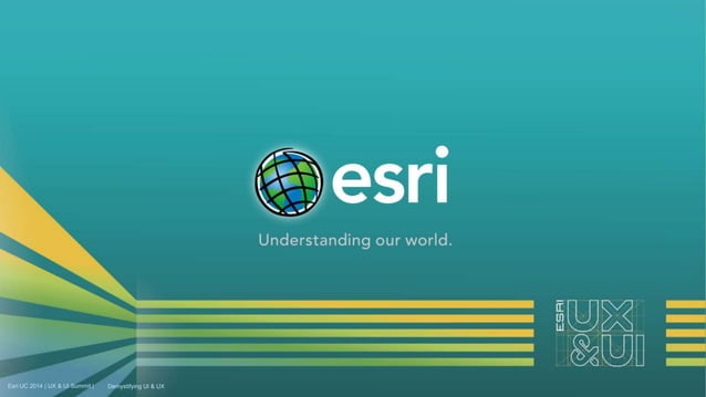 Demystifying User Experience & User Interface - Esri UC | PPT