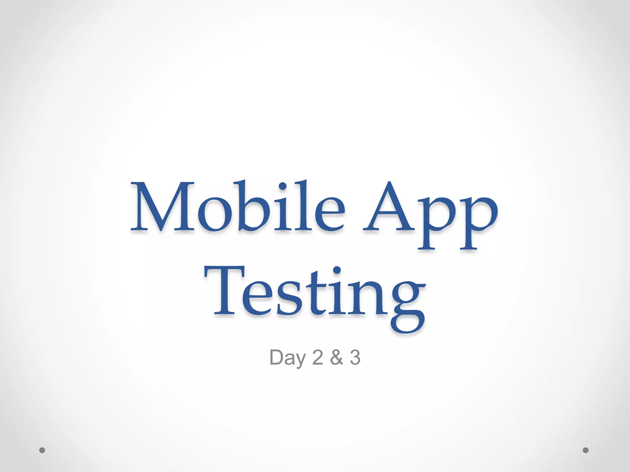 Mobility testing day_2_3_ppt | PPTX