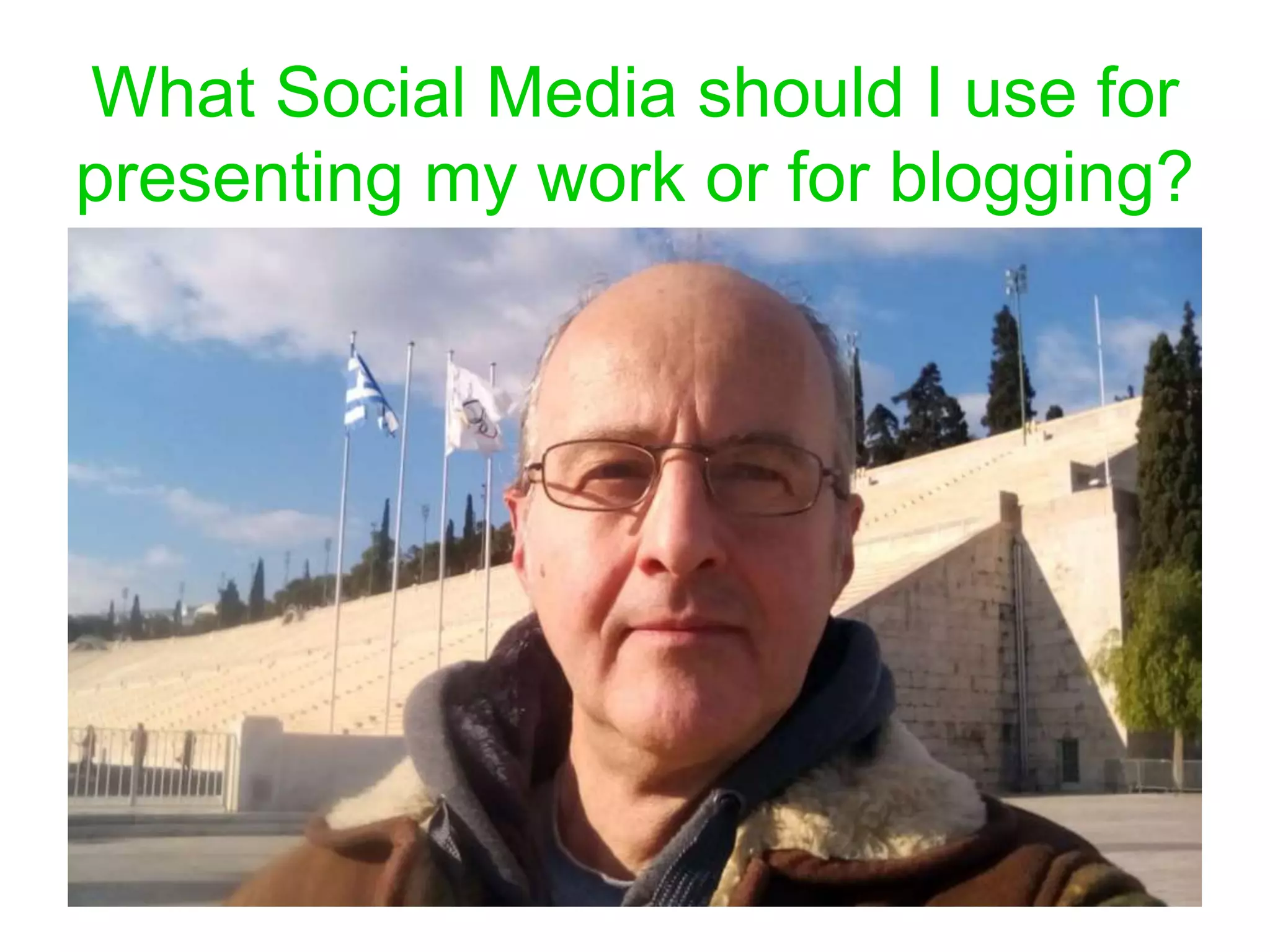 What Social Media should I use for presenting my work or for blogging ...