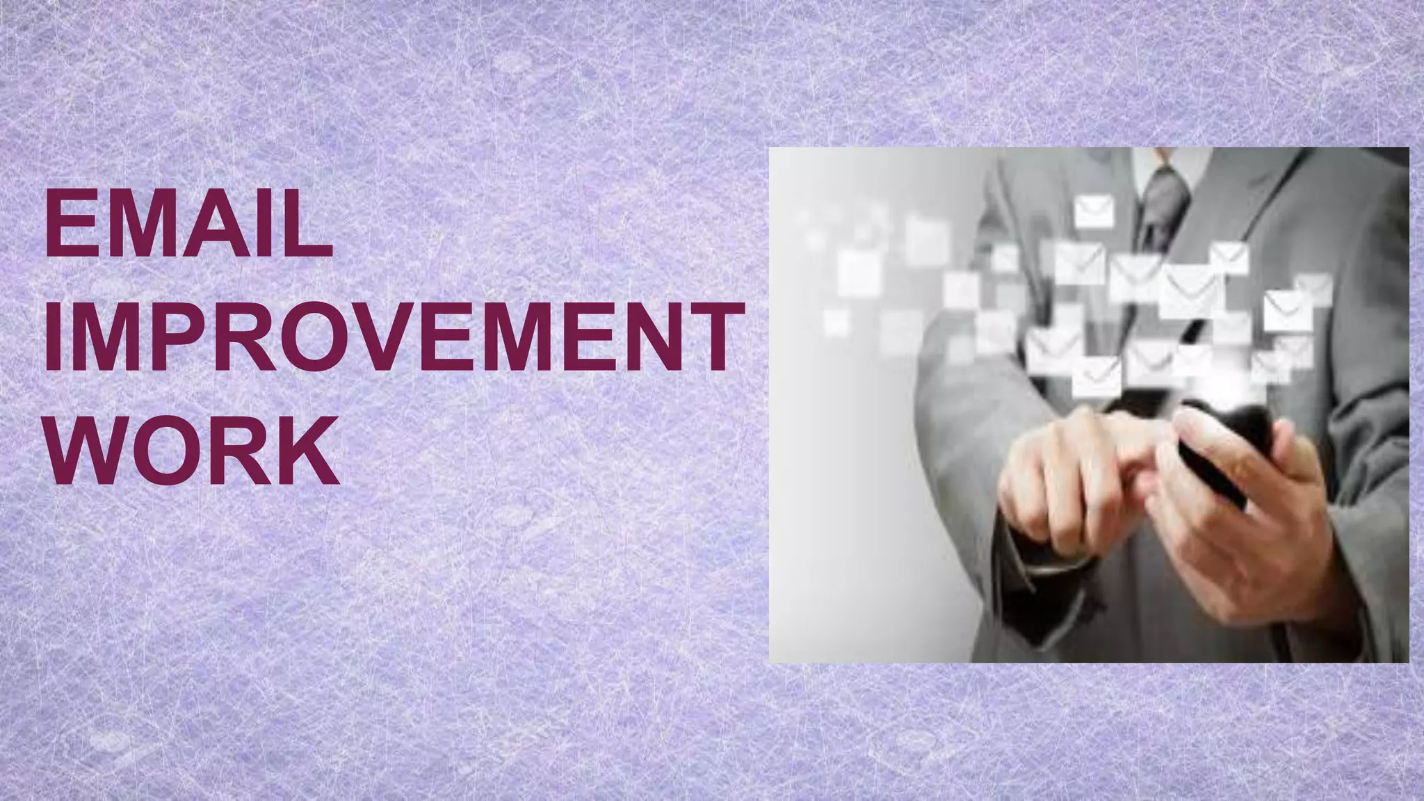 Email improvement work | PPTX