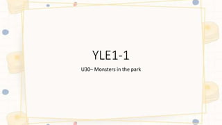 YLE Monsters in the park .pptx
