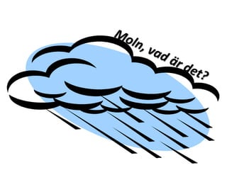 Fakta om moln | PPTX