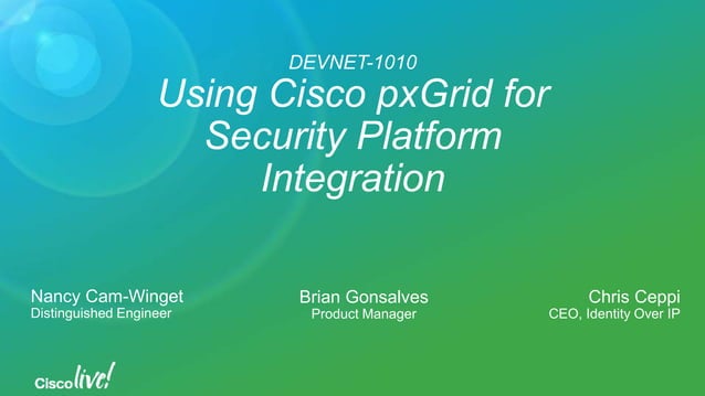 DEVNET-1010 Using Cisco pxGrid for Security Platform Integration | PPT