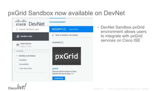 DEVNET-1010 Using Cisco pxGrid for Security Platform Integration | PPT