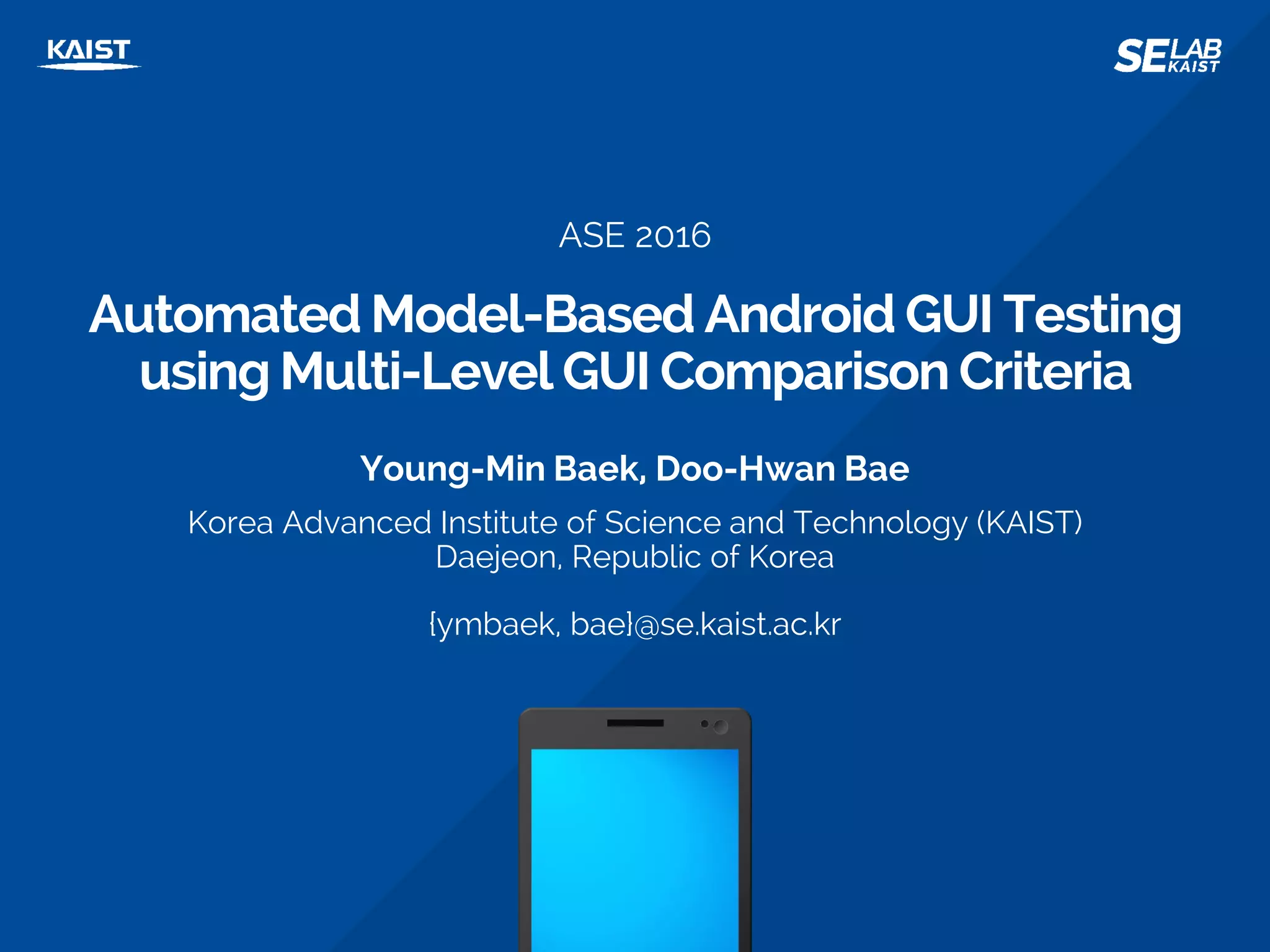 Presentation Automated Model Based Android Gui Testing Using Multi Level Gui Comparison 2314