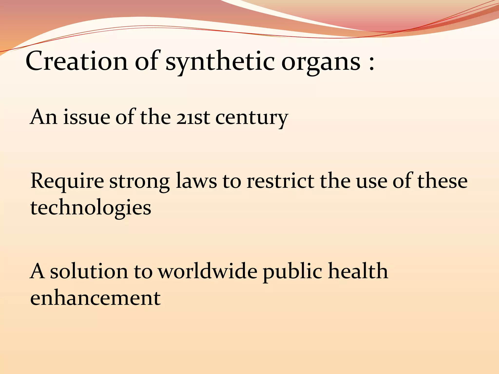 Creation of synthetic organs - Ethical Issues | PPTX | Genetics | Science