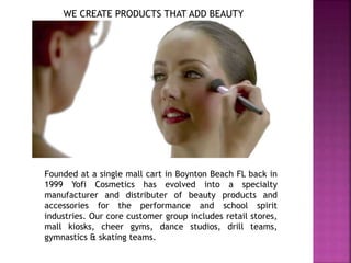 Yofi cosmetics the leader of dance & cheer | PPT