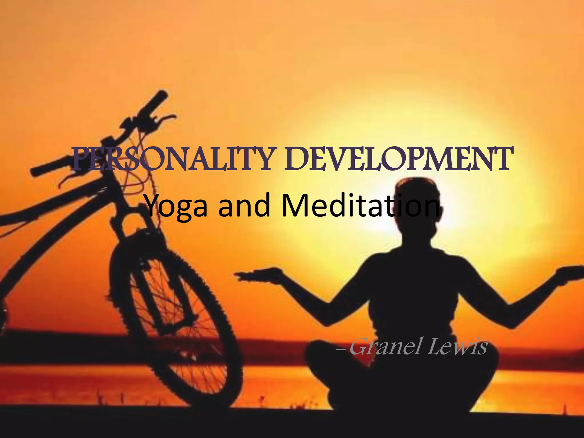 benefits of Yoga and meditation in personal development | PPTX