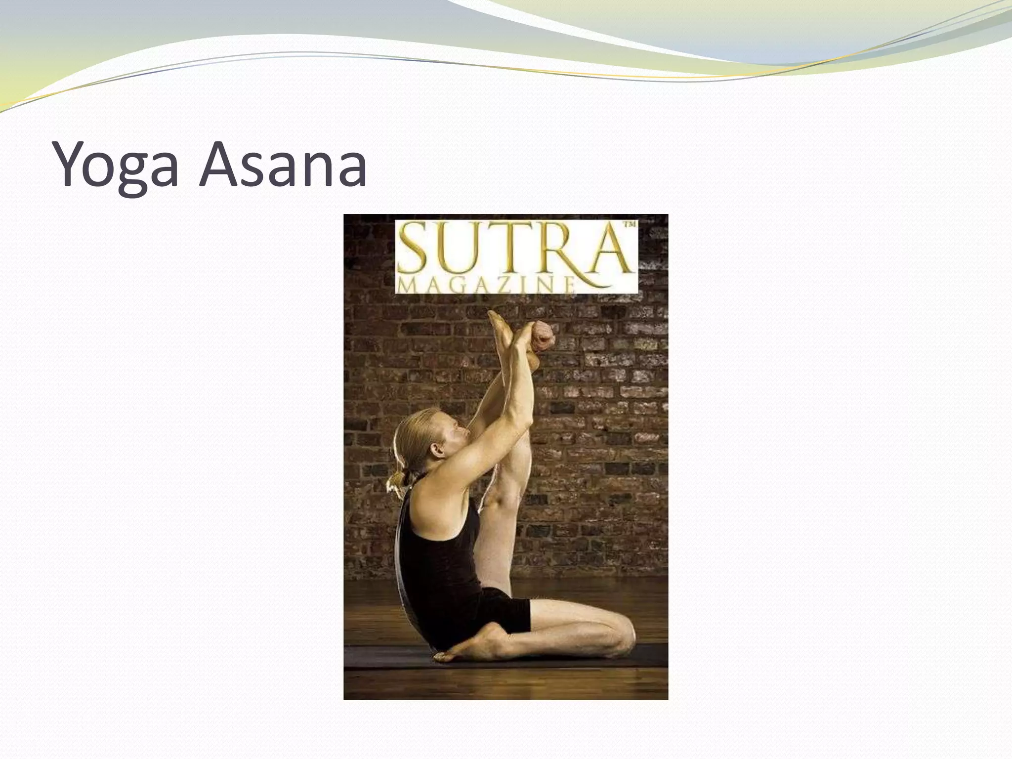 Yoga asanas, Sutra Magazine | PPTX | Hinduism | Religion & Spirituality