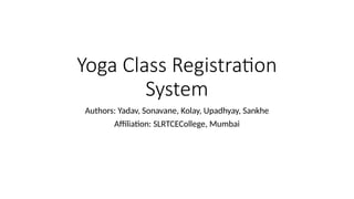 Yoga Class Registration System.pptx se project | PPTX