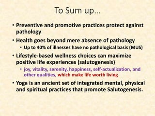 Yoga for holistic wellness (salutogenesis) by Prof KR Sethuraman | PPTX