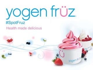 Yogen Fruz Marketing Presentation | PPT | Free Download