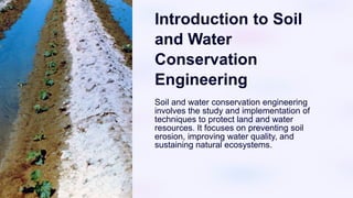 Soil and Water Conservation Engineering (SWCE) is a specialized field ...