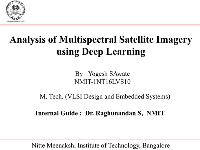 Analysis By Semantic Segmentation Of Multispectral Satellite Imagery Using Deep Learning Ppt