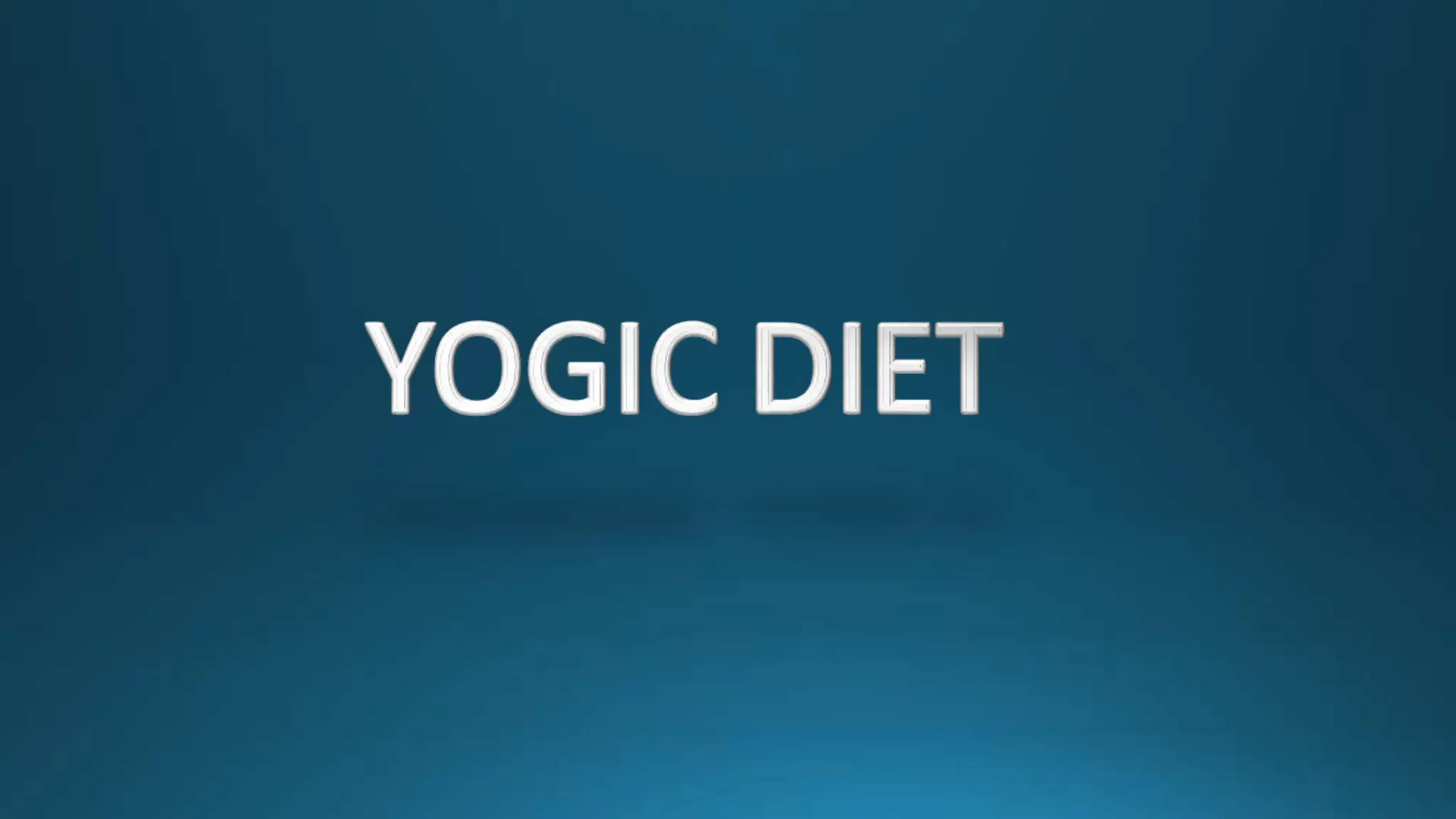 YOGIC DIET | PPTX