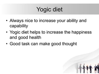 Yogic diet for every one | PPTX