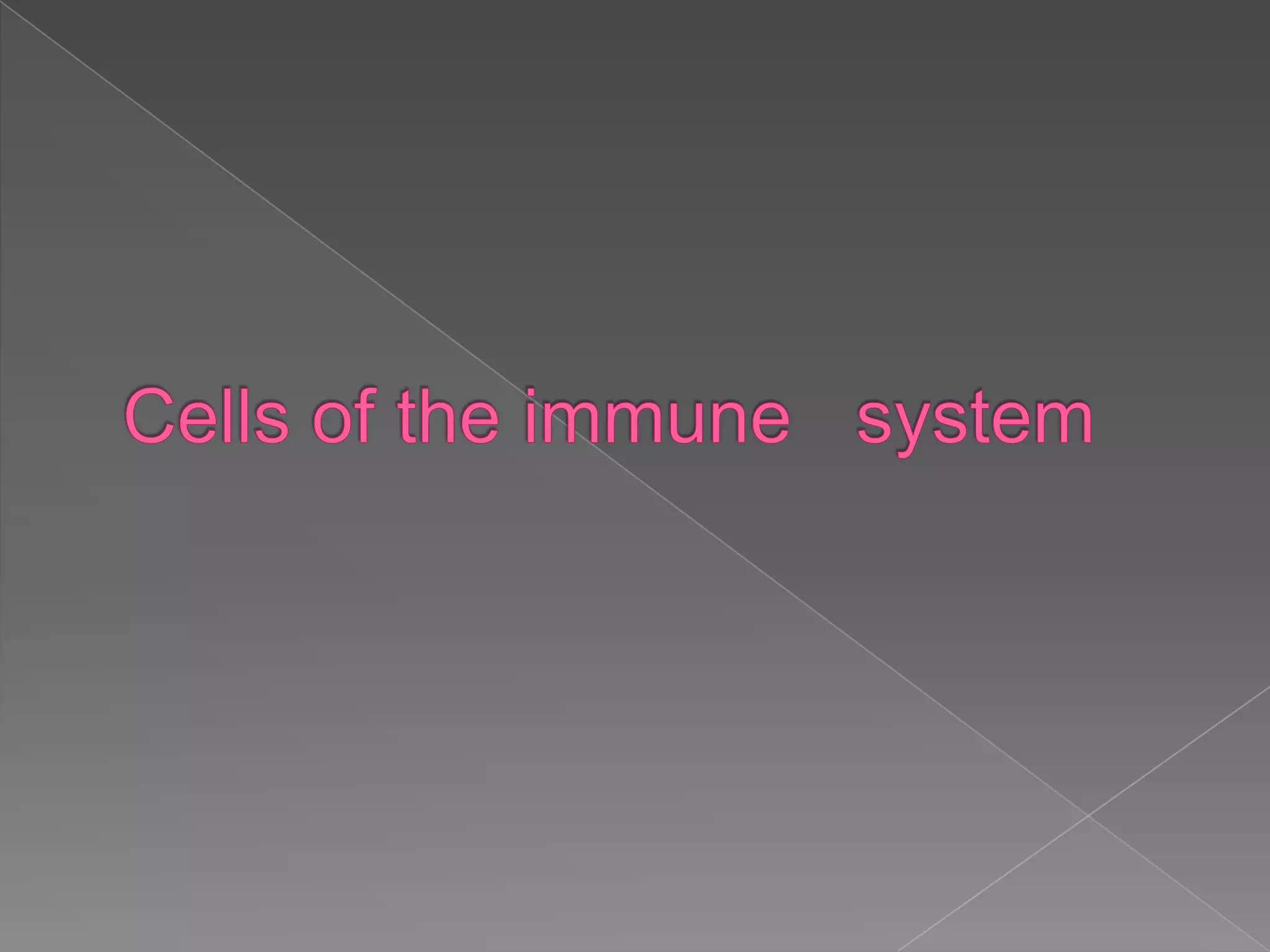 cells of immune system | PPTX