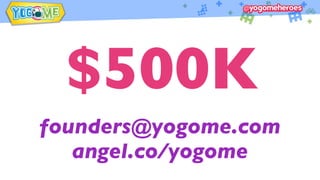 Yogome - 500 Startups Batch 4 | PPT