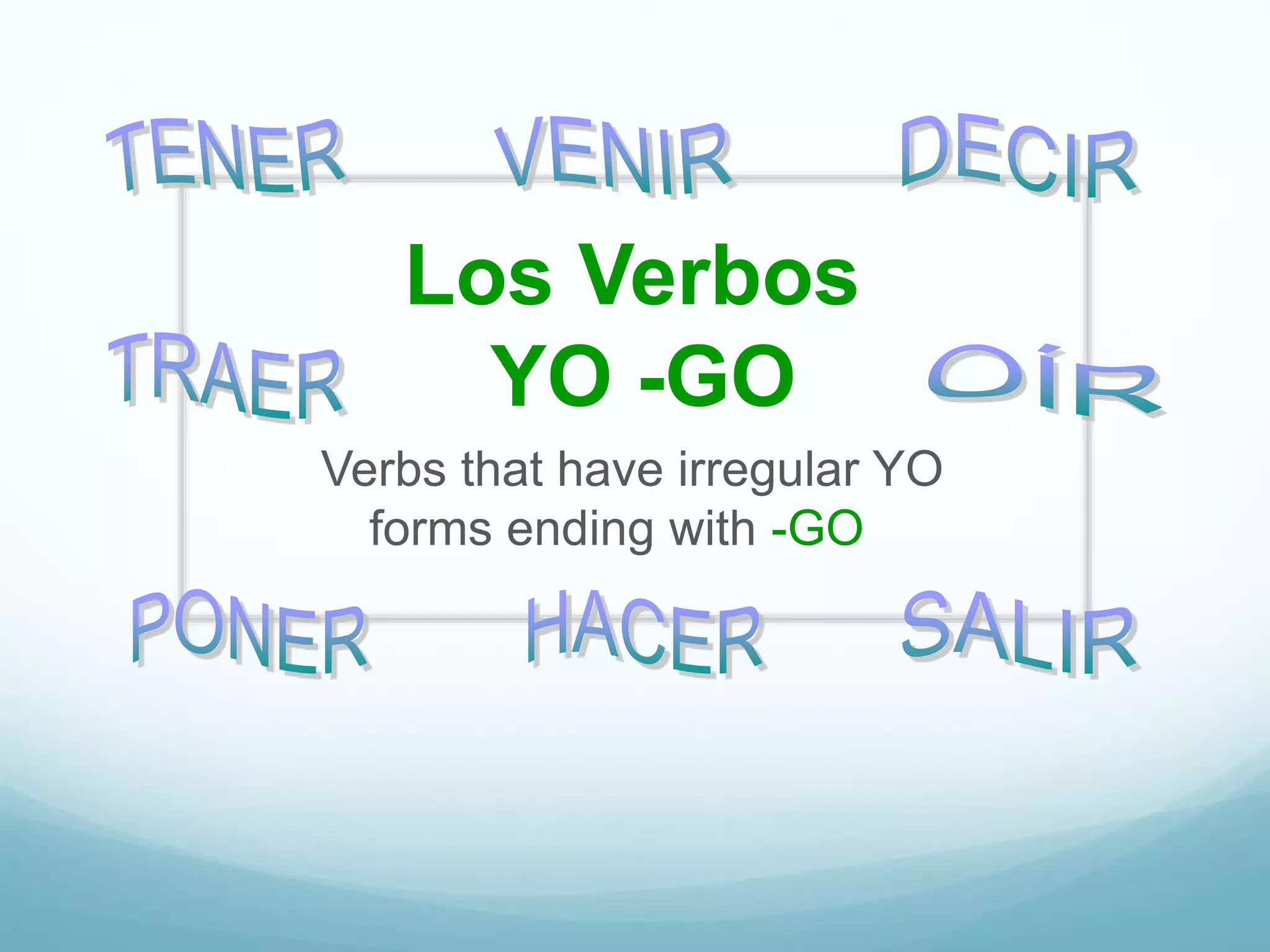 Yo go verbs | PPTX