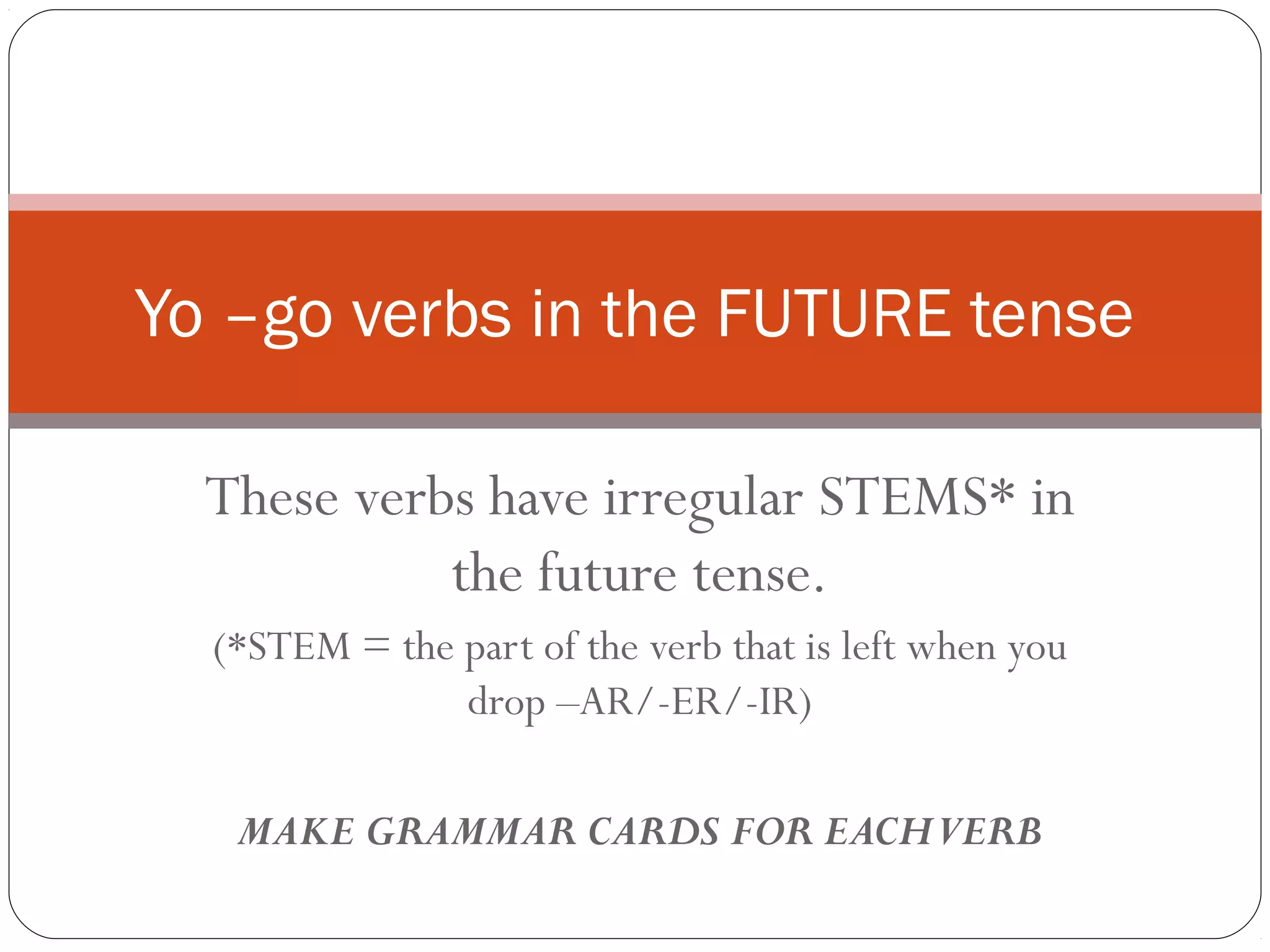 Yo –go verbs in the future tense | PPT