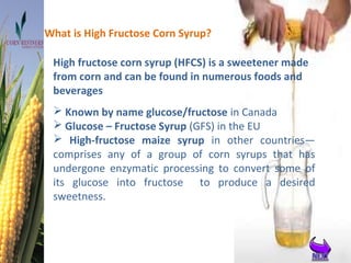 High Fructose Corn Syrup (HFCS) By Yogpal singh, MPUAT | PPT