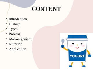 Yogurt, It's types, Production and application | PPTX