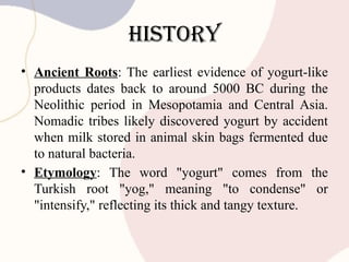 Yogurt, It's types, Production and application | PPTX
