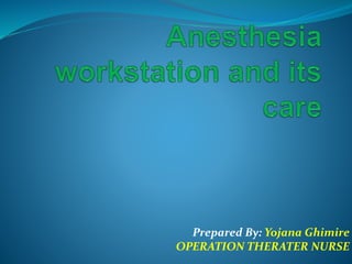 anesthesia working station and its care in Operation theatre setting | PPTX