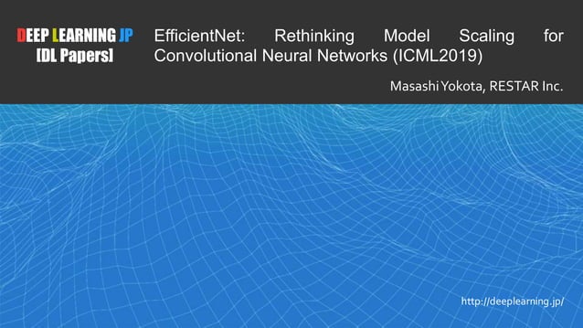 [DL輪読会]EfficientNet: Rethinking Model Scaling for Convolutional Neural Networks | PPTX