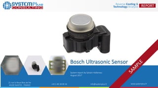 Bosch Mobility Ultrasonic Sensor 2017 teardown reverse costing report ...