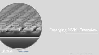 Yole Emerging Non-Volatile Memory - 2016 Report by Yole Developpement | PDF