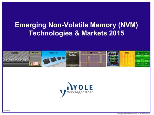 Emerging Non Volatile Memory (NVM) Technology & Market Trends: 2014 Report by Yole Developpement