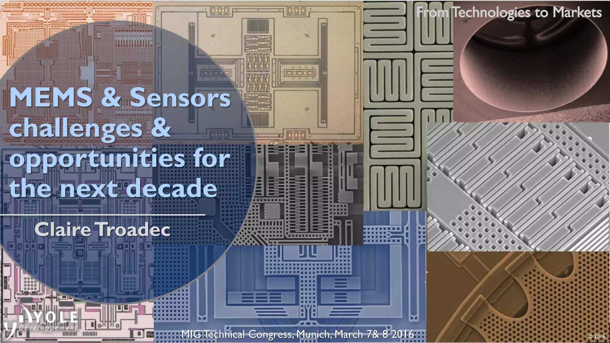 MEMS & Sensors challenges & opportunities for the next decade 2016 ...